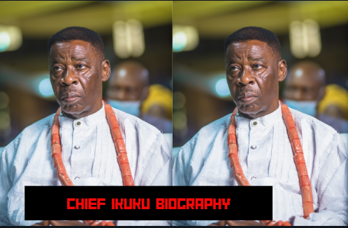 Chief Ikuku Biography: Daughter, Son, Home Town, Wife — BioCabal